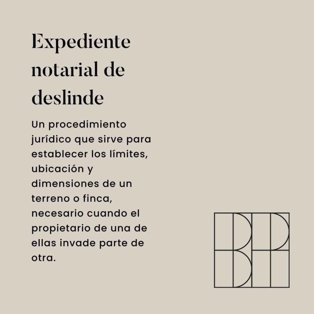 ¿Que es un expediente notarial de deslinde? - Blanca Palacios